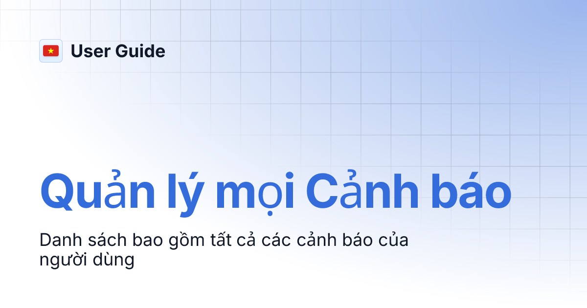 Quản lý mọi Cảnh báo | Vietnamese | User Guide