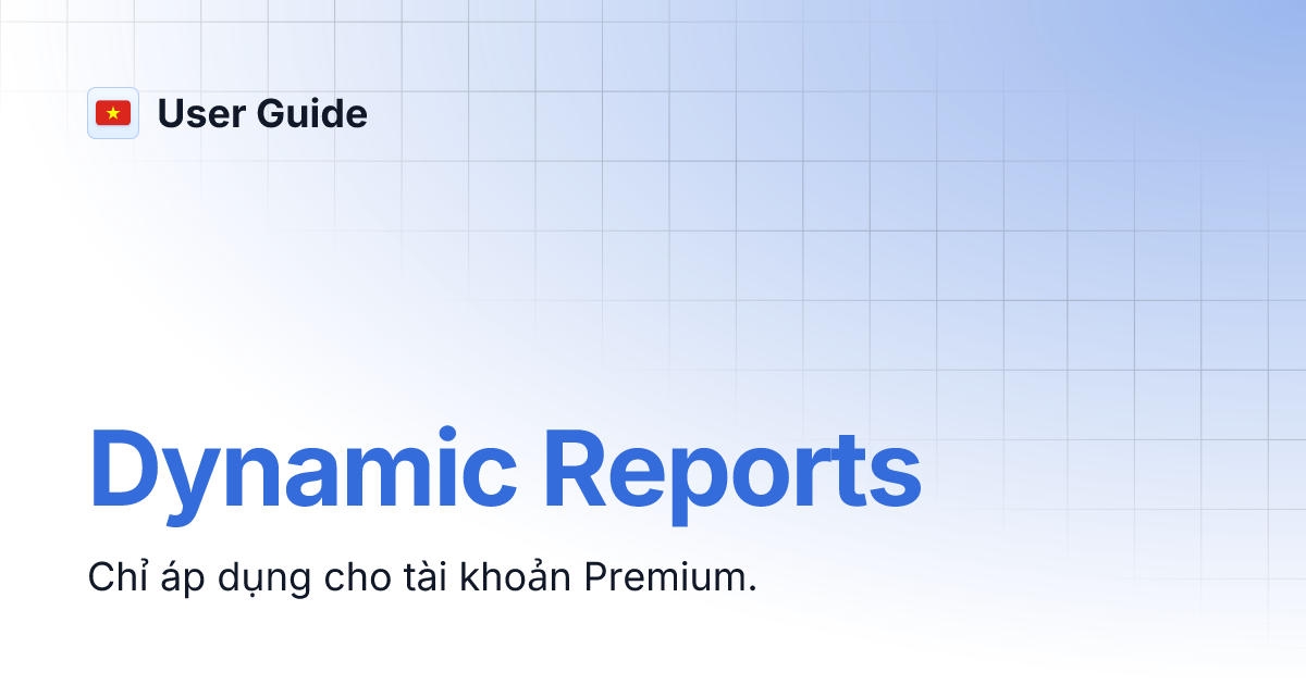 Dynamic Reports | User Guide