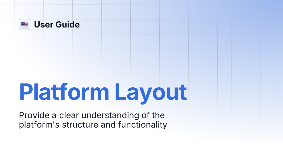 Platform Layout | User Guide